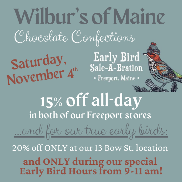 'Early Bird' in Freeport - Wilbur's of Maine